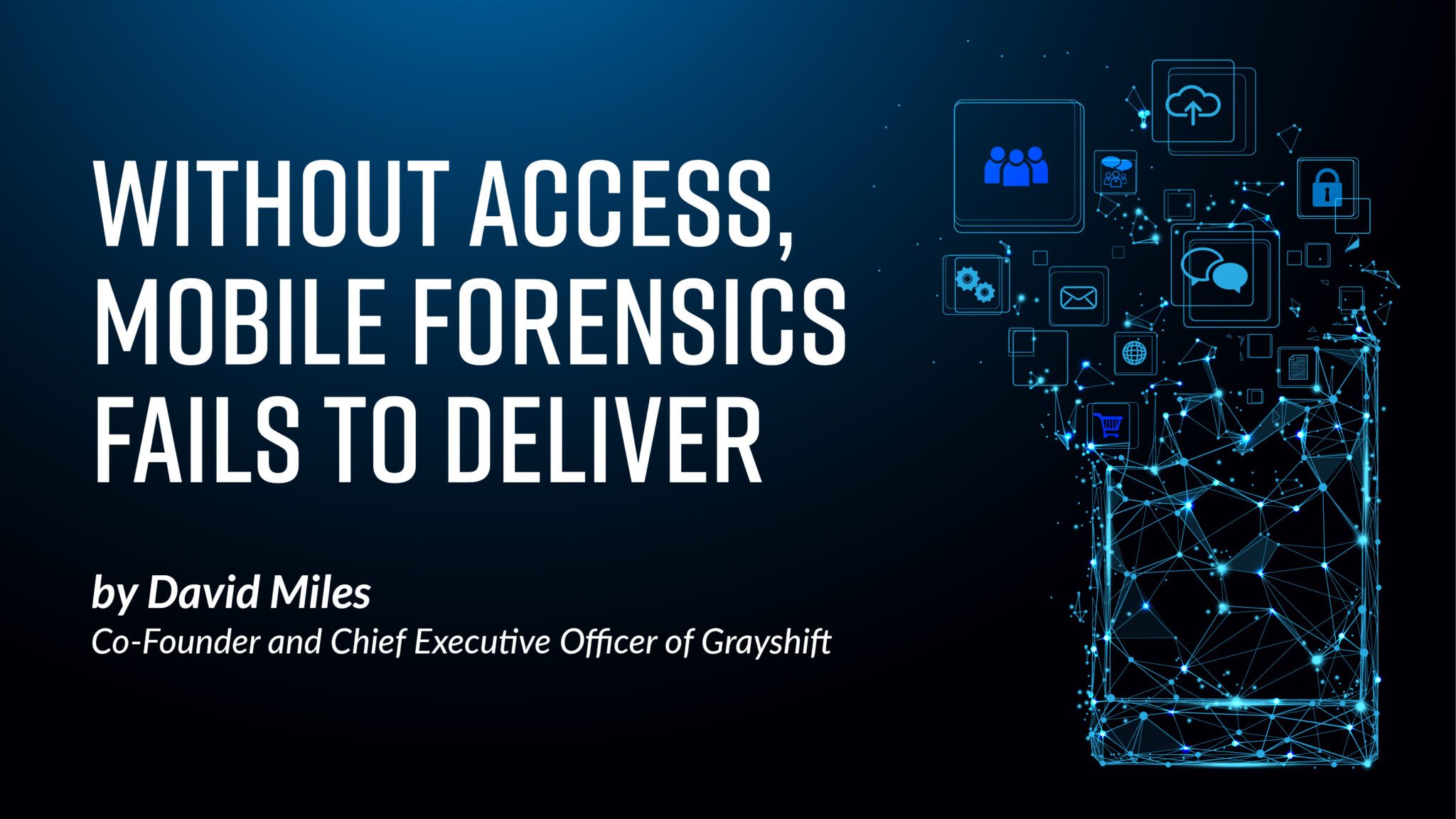 Without Access, Mobile Forensics Fails to Deliver - Forensic Focus