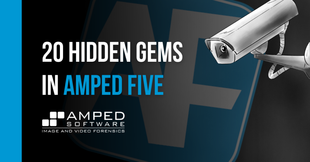 20 Hidden Gems in Amped FIVE - Forensic Focus