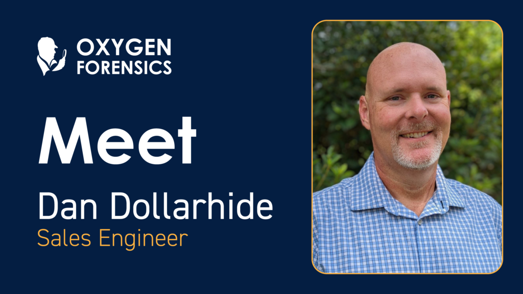 Dan Dollarhide, Sales Engineer, Oxygen Forensics - Forensic Focus