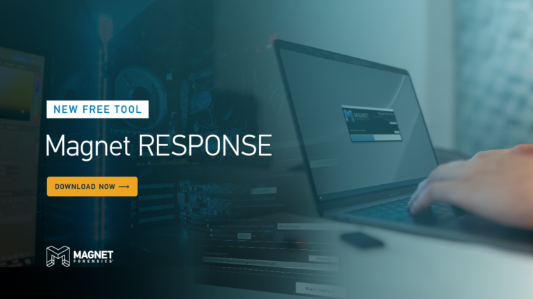 Magnet RESPONSE: New Free Tool For IR Investigations - Forensic Focus