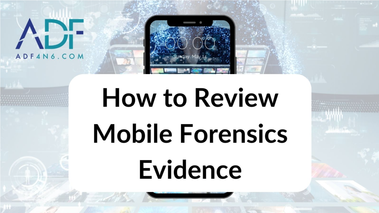 How To Review Mobile Forensics Evidence With Mobile Device Investigator ...