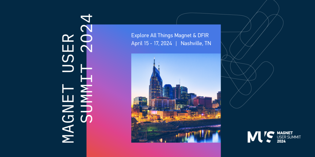 Registration Is Now Open For Magnet User Summit 2024 - Forensic Focus