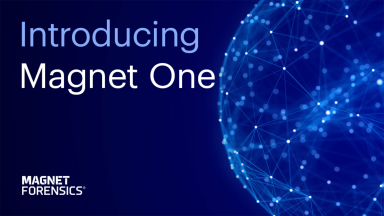 Magnet Forensics Announces Magnet One, A Revolutionary Platform For The ...