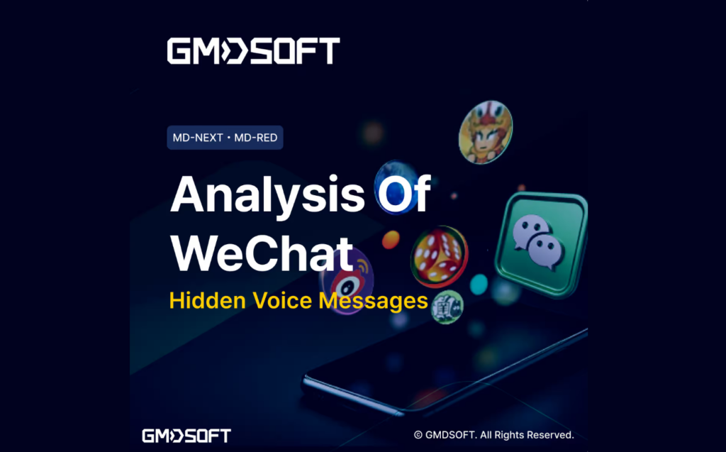 GMDSOFT Tech Letter : Unveiling WeChat’s Hidden Voice Messages - Forensic Focus
