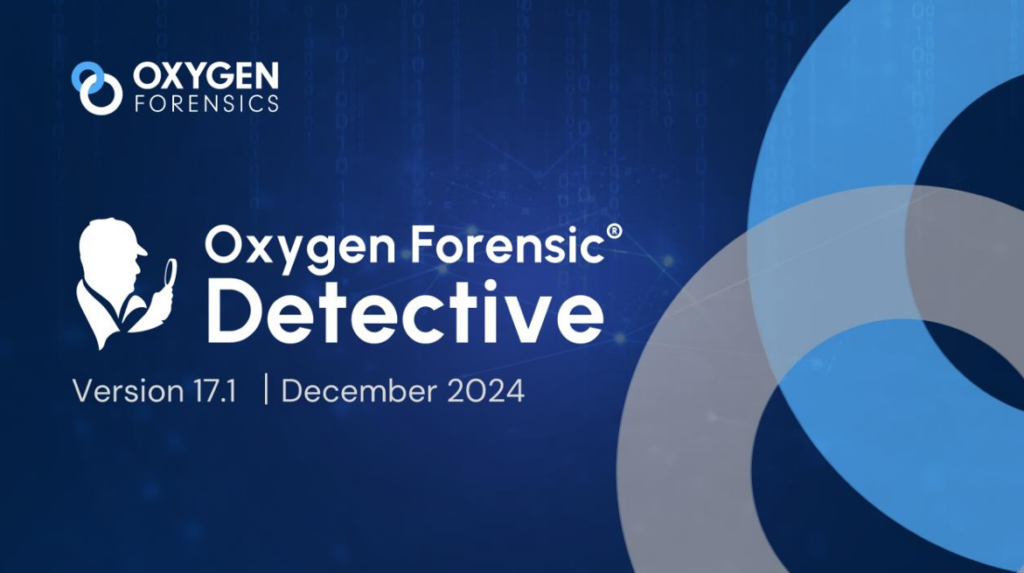 Oxygen Forensic© Detective v.17.1 Is Available Now - Forensic Focus