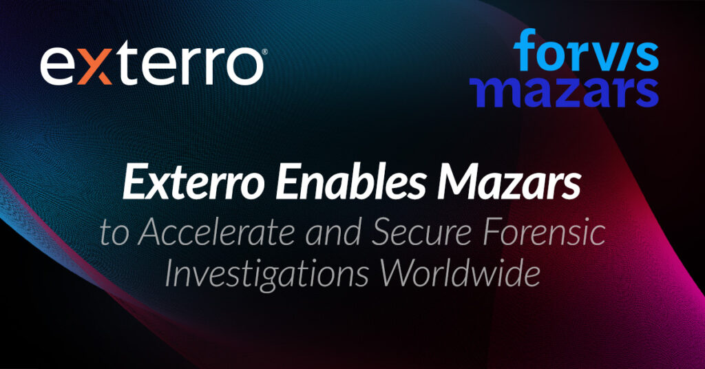 Exterro Enables Mazars To Accelerate And Secure Forensic Investigations ...
