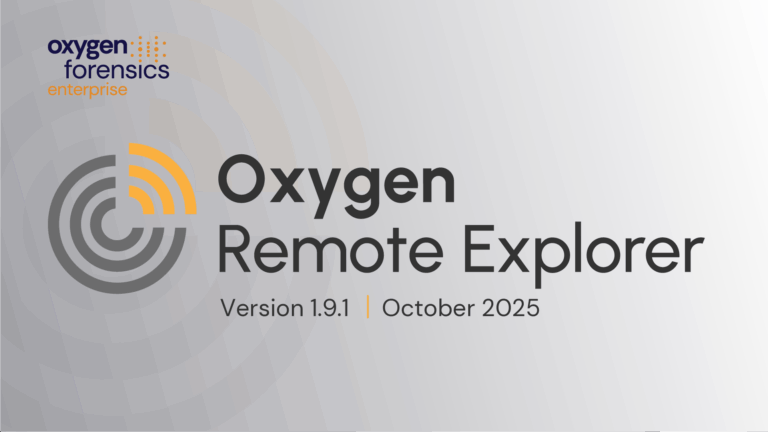 Oxygen Forensics Releases Oxygen Remote Explorer v1.9.1 - Forensic Focus